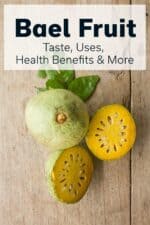 Bael Fruit: Taste, Uses, Health Benefits & More