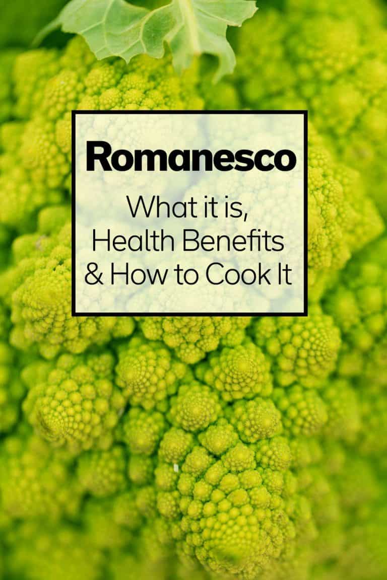 Romanesco: What it Is, Health Benefits & How to Cook It